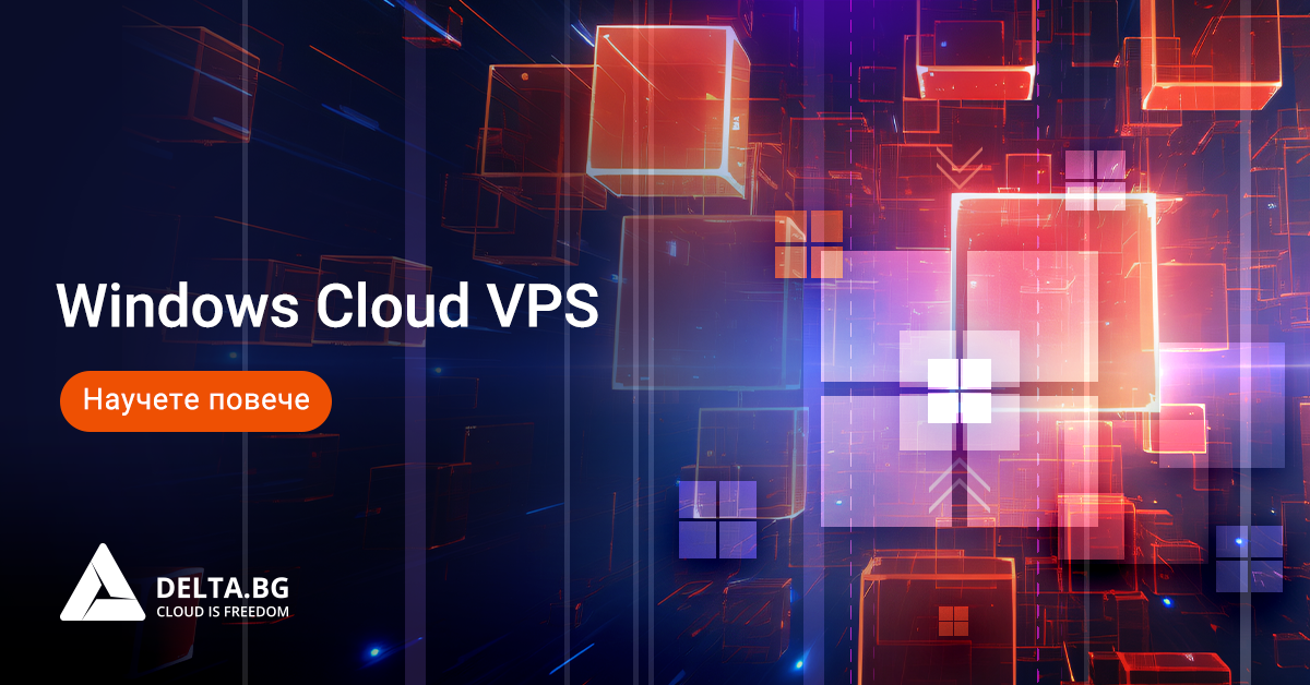 Windows Cloud VPS Servers | Delta.BG